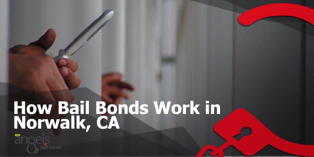 How Bail Bonds Work In Norwalk CA How Bail Bonds Work In Norwalk CA